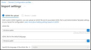 NamespaceMissing: Microsoft.Policies.Windows. Please Upload It First ADMX Import Intune